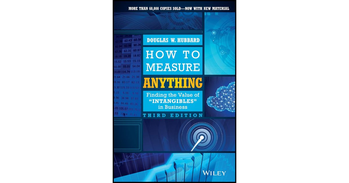 How to Measure Anything: A 5 Step Decision-Analysis Framework for ...